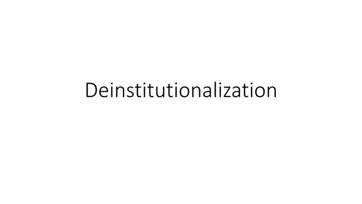 Deinstitutionalization