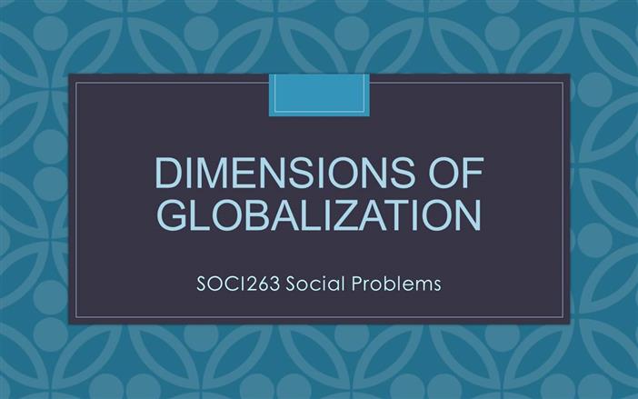 SOCI263 Module 2: Dimensions of Globalization
