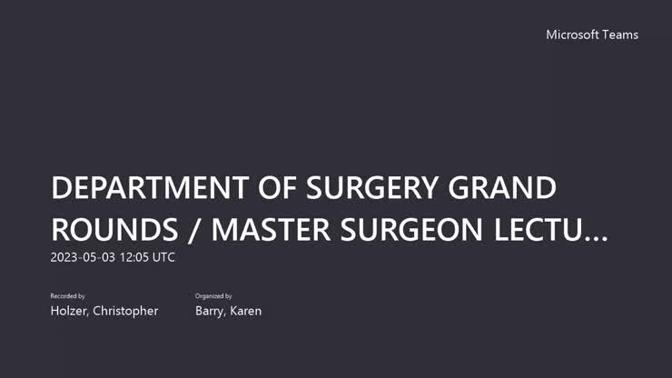 DEPARTMENT OF SURGERY GRAND ROUNDS _ MASTER SURGEON LECTURE SERIES ...