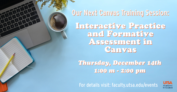 12/14/2023 - Interactive Practice and Formative Assessment in Canvas