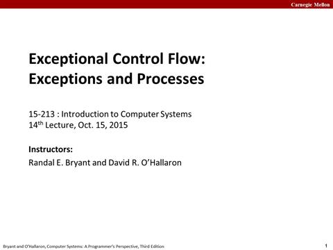 Lecture 14: Exceptional Control Flow: Exceptions and Processes