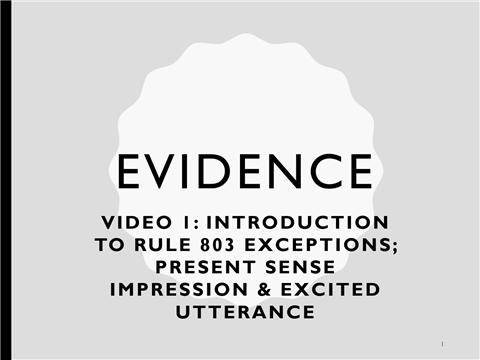 Video 1: Rule 803 Exceptions -- Present Sense Impression and Excited ...