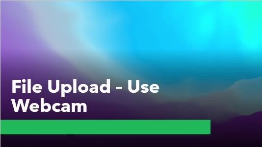 File Upload - Use Webcam
