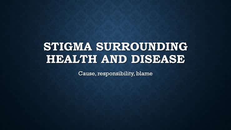 Lecture 8 - Stigma surrounding Health and Disease narrated Sp 21