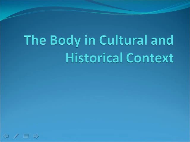 The Body in a Cultural and Historical Context