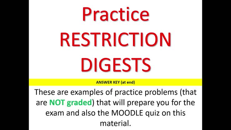 Practice RESTRICTION DIGESTS ANSWER KEY