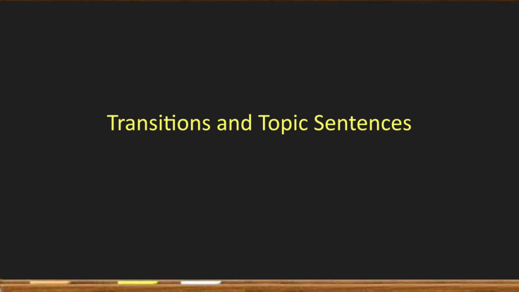 Transitions and Topic Sentences - Lecture