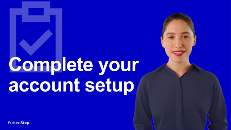 FutureStep- Account Setup Participant Video