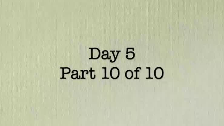 Day 5 Part 10