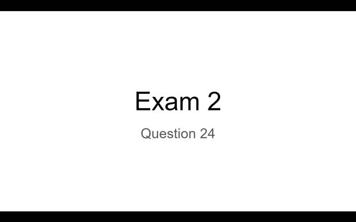 Exam 2 - Question 24