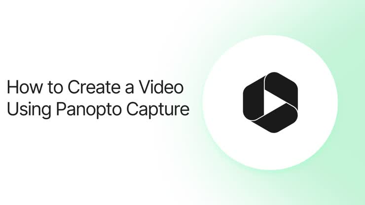 01 How to Create a Video Using Panopto Capture