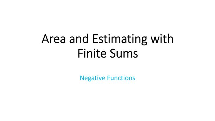 Area and Estimating with Finite Sums (Negative Functions)
