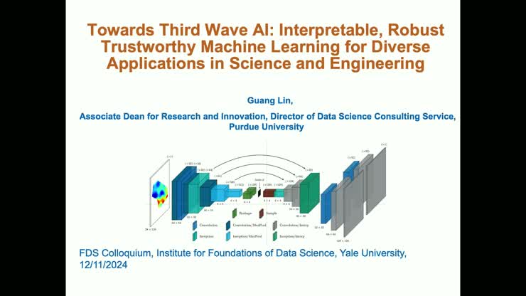 FDS Colloquium: Guang Lin (Purdue), “Towards Interpretable, Robust Trustworthy Machine Learning ...