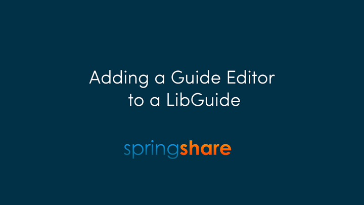 Adding a Guide Editor to a LibGuide