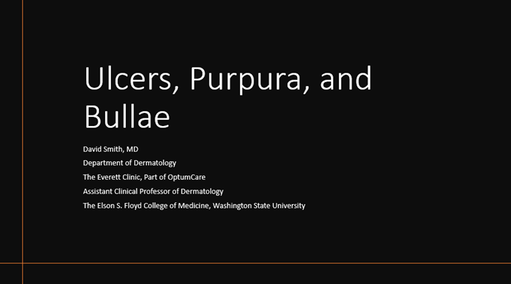 (AY 22-23) Dermatology Ulcers, Purpura, and Bullae - D. SMITH