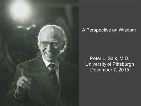 Salk Symposium on Wisdom and Aging: Peter L. Salk, MD