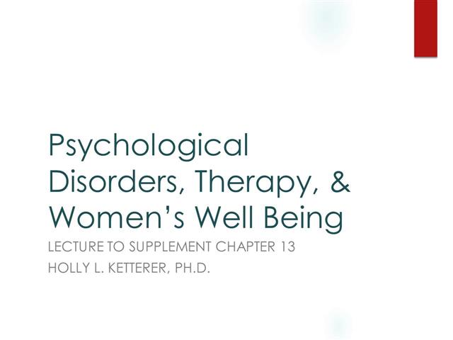 Chapter 13 - Psychological Disorders, Therapy, & Women's Well-Being