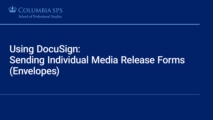 DocuSign: Sending Individual Media Release Forms (Envelopes)