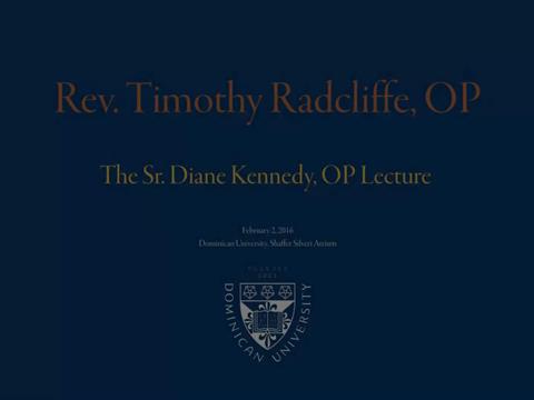 Kennedy Lecture - Rev. Timothy Radcliffe, OP