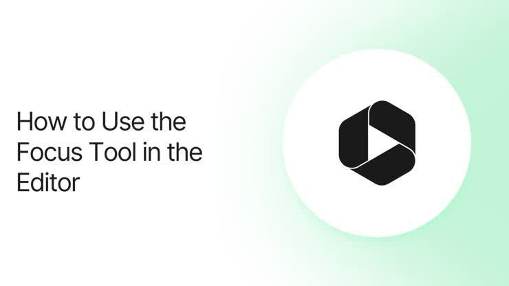 How to Use the Focus Tool in the Editor