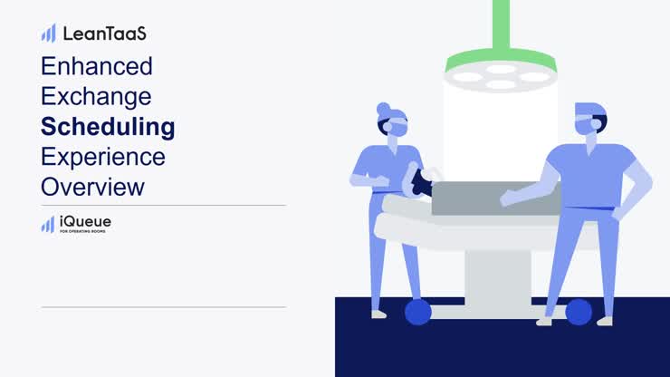 iQueue Enhanced Exchange Scheduling Experience Overview for Surgeons
