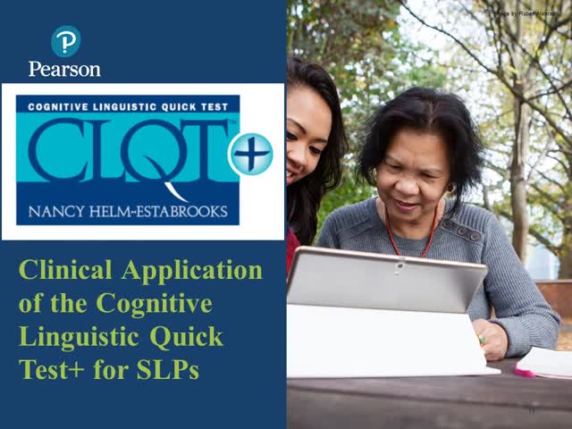 Clinical Application of the Cognitive Linguistic Quick Test+ for SLPs