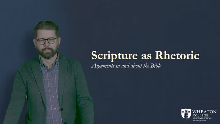 BITH 566 08.1 Scripture as Rhetoric - Seth Ehorn