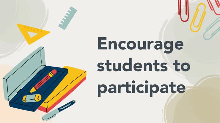 Encourage students to participate
