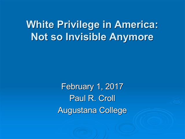 Paul Croll - “White Privilege: Not so Invisible Anymore”