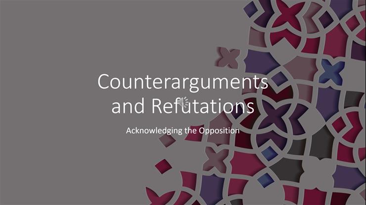 Counterarguments and Refutations