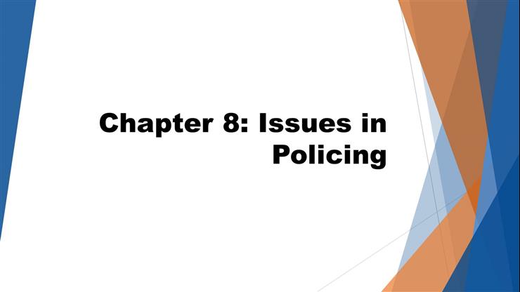Chapter 8: Issues in Policing