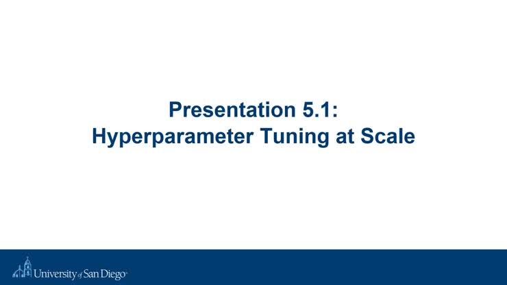 ADS508 Presentation 5.1: Hyperparameter Tuning at Scale
