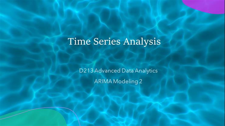 D213 Time Series II ARIMA