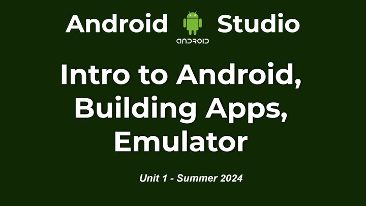 2024 Summer Mobile Device Programming (Unit 1 - Intro to Android SDK))