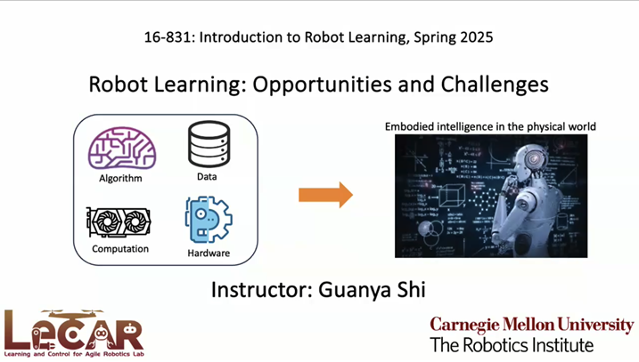 Lecture 25: Robot Learning: Opportunities and Challenges
