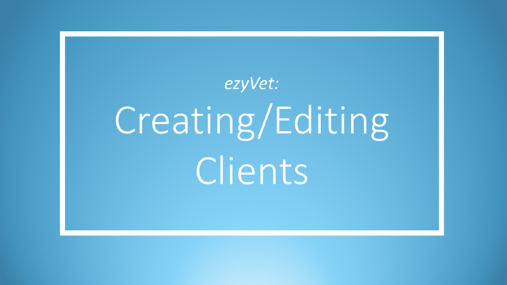 Creating/Editing Clients