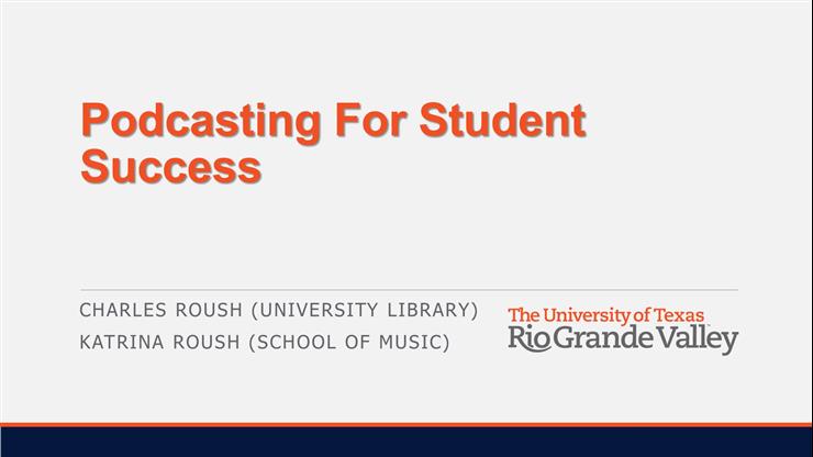 Podcasting for Student Success by Dr. Katrina Roush & Charles Roush