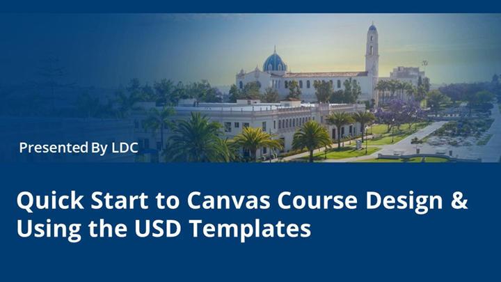 Quick Start to Canvas Course Design and Using the USD Templates