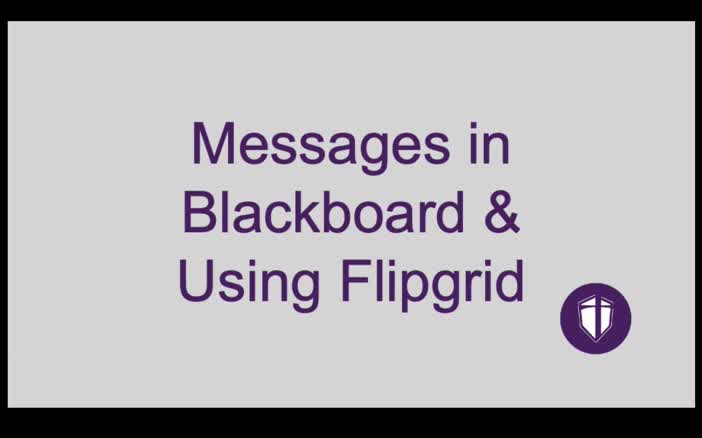 Getting Started in Blackboard - Messages in Blackboard and Using Flipgrid