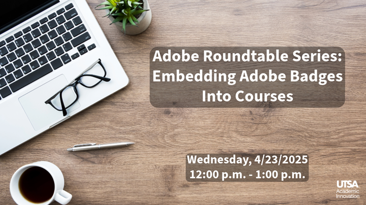 4/23/2025 - Adobe Roundtable Series: Embedding Adobe Badges Into Courses