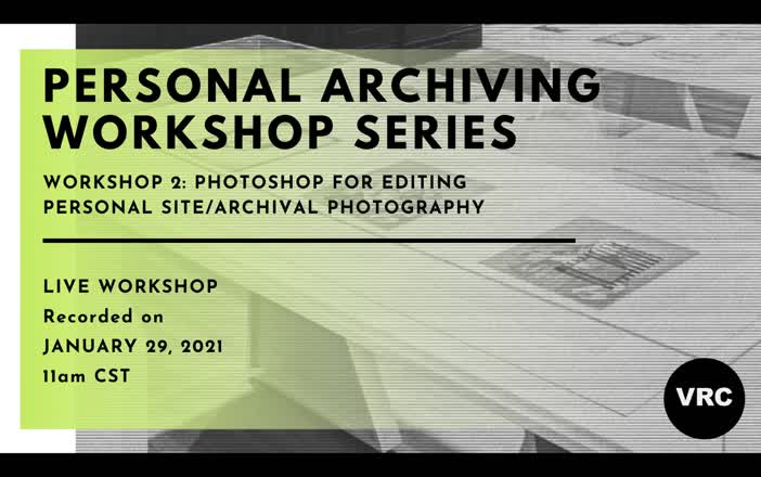 Personal Archiving Workshop 2: Photoshop for Editing Personal Site ...