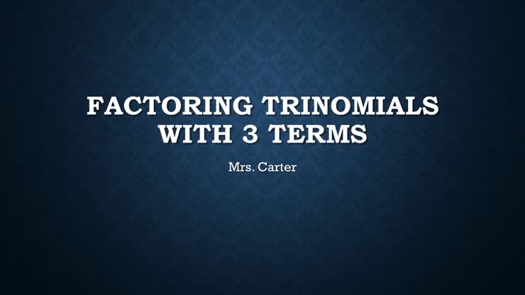 Factoring Trinomials with 3 terms