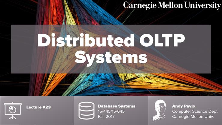 Lecture 23 - Distributed OLTP Systems