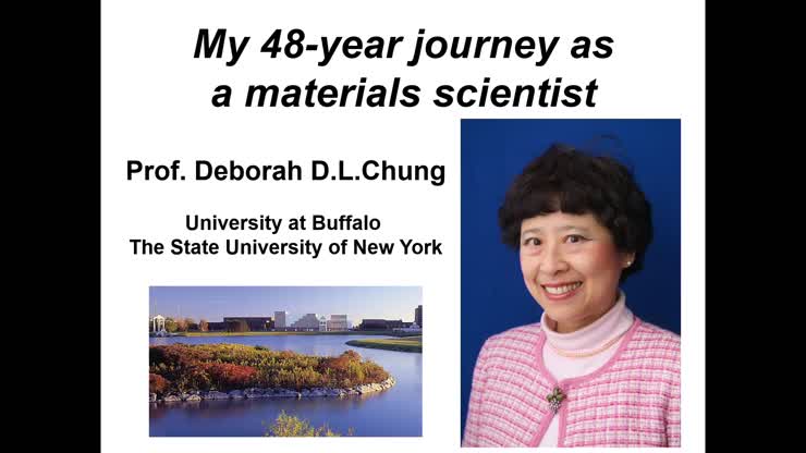 Dr. Deborah Chung- "My 48-year journey as a materials scientist"