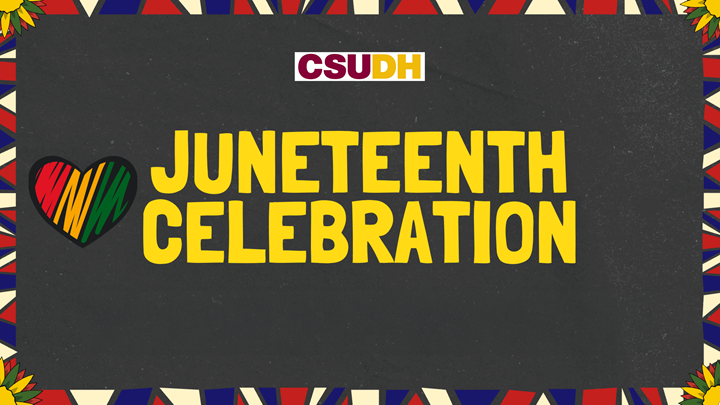 CSUDH Juneteenth Celebration