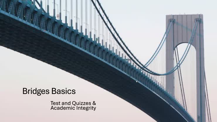 Bridges Basics: Quizzes/Tests & Academic Integrity