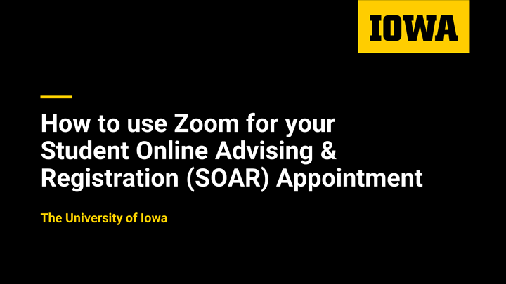 How to use Zoom for your Student Online Advising & Registration (SOAR) Appointment