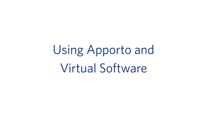 Using Apporto and Virtual Software