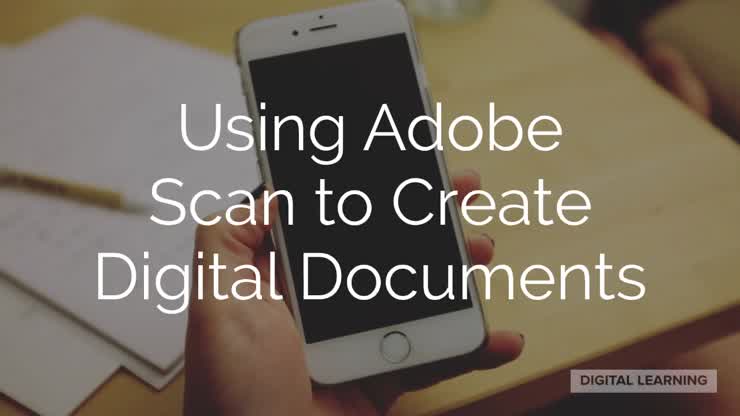 Using Adobe Scan to Create Digital Documents (for students)