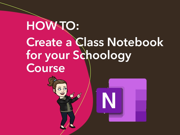 How to Create a Class Notebook in your Schoology Course